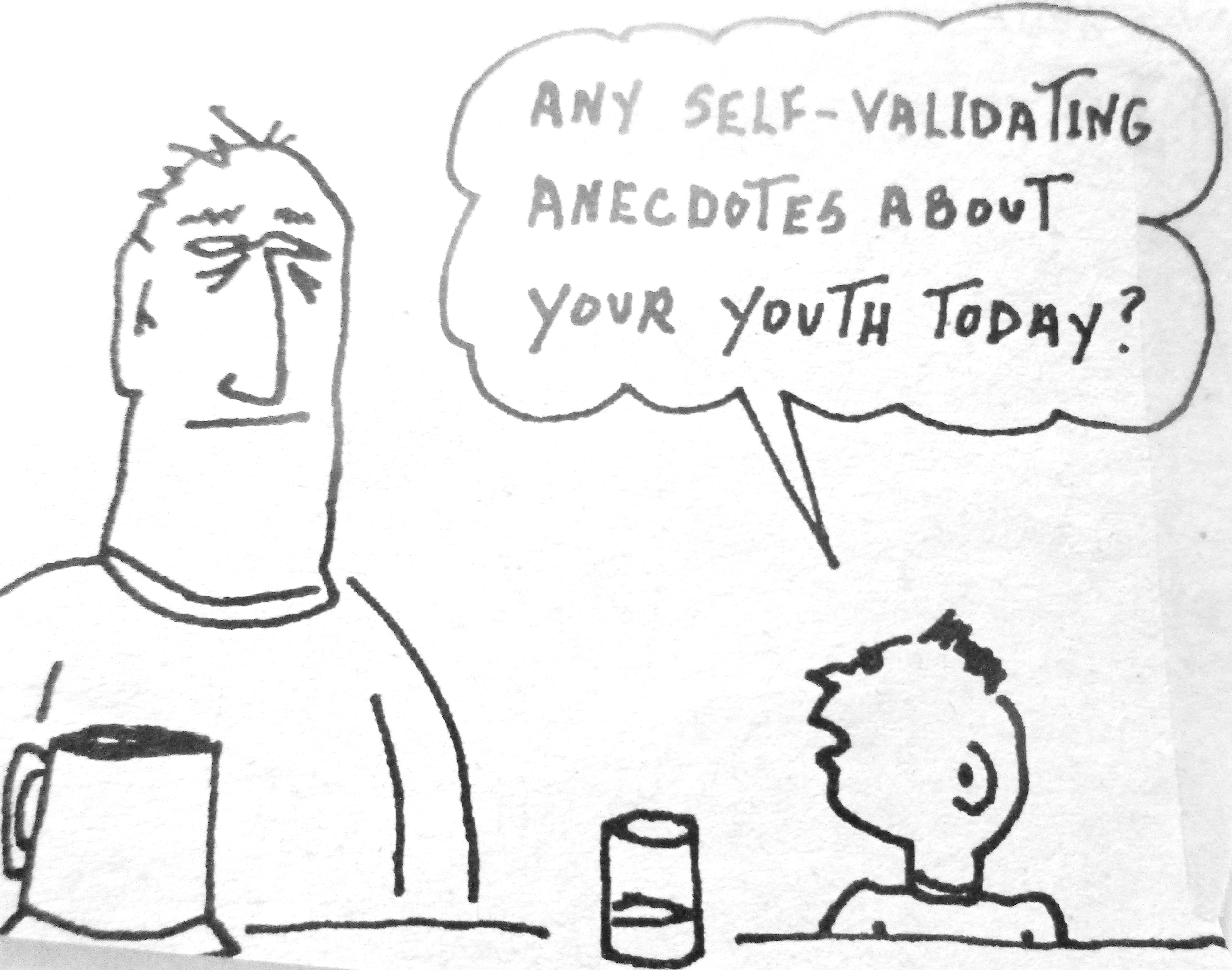 Cartoon And Self Validation Anecdotes About Your Youth Today ...